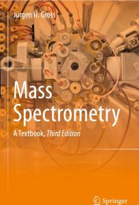 Free Download Mass Spectrometry A Textbook By Jürgen H. Gross ...